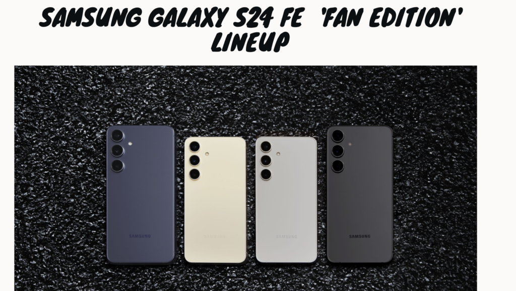 Samsung Galaxy S24 FE ‘Fan Edition’: Leaks and Rumors | by Cozys Hub | Mar, 2024 | Medium