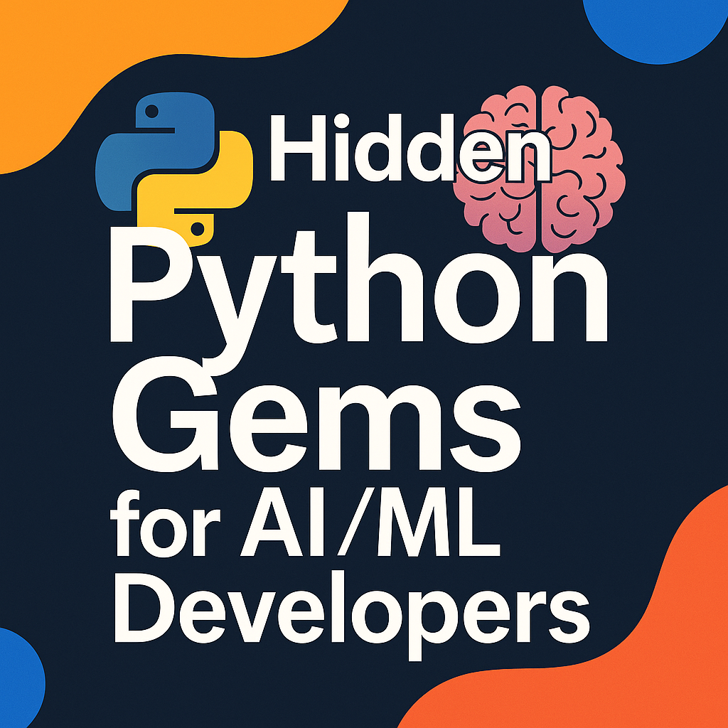 🧠 Python Beyond the Basics: 10 Hidden Gems Every AI/ML Developer Should Master | by Rohan Mistry ...