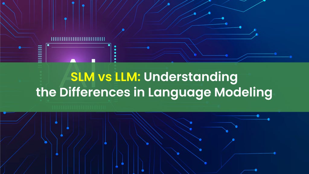 SLM vs LLM: Understanding the Differences in Language Modeling - Charu ...