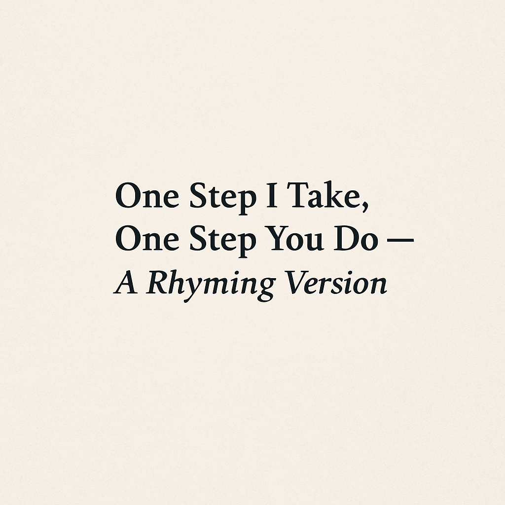 One Step I Take, One Step You Do — A Rhyming Version | by Alka bano ...