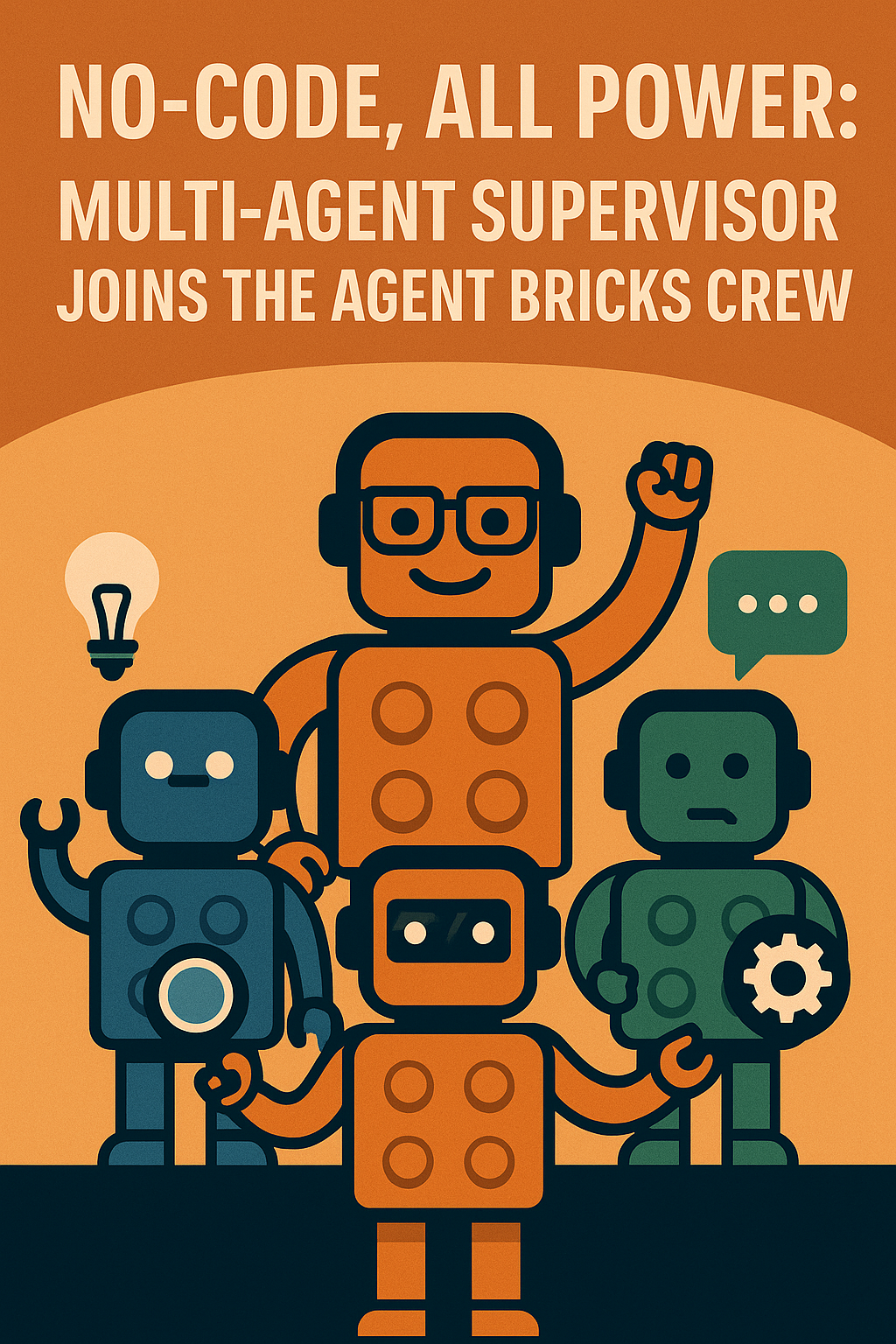 No-Code, All Power: Multi-Agent Supervisor Joins the Agent Bricks Crew ...
