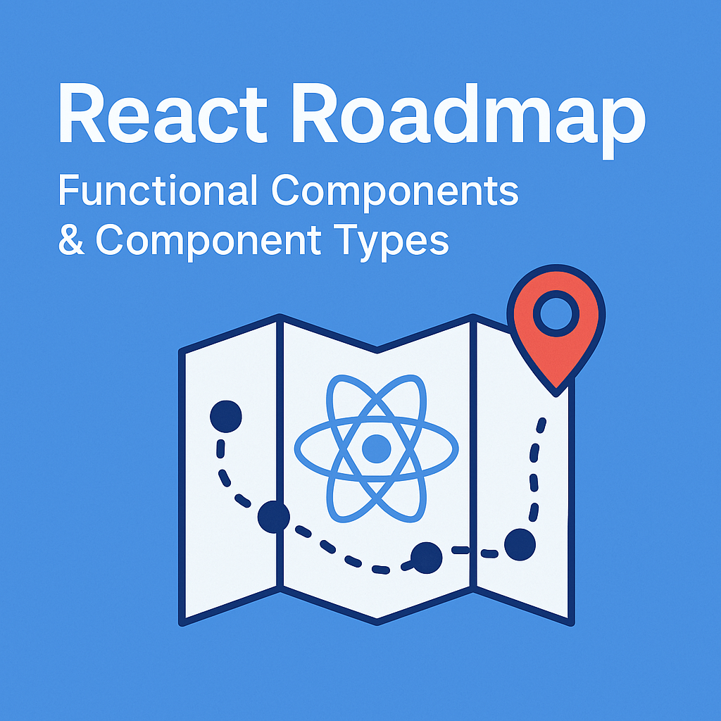 🧭 2025 React Roadmap: Functional Components & Types of Components | by ...