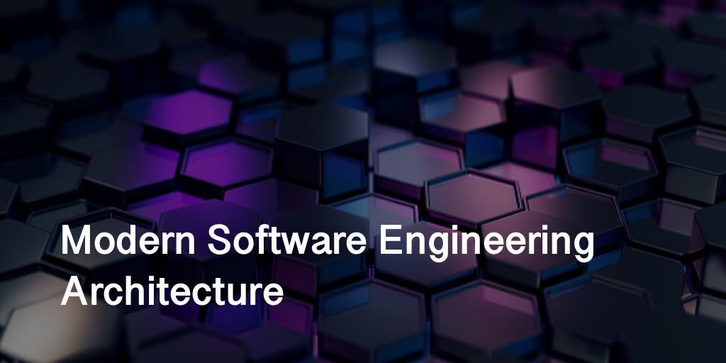 Modern Software Engineering Architecture | by Dmit | Mar, 2023 | Medium