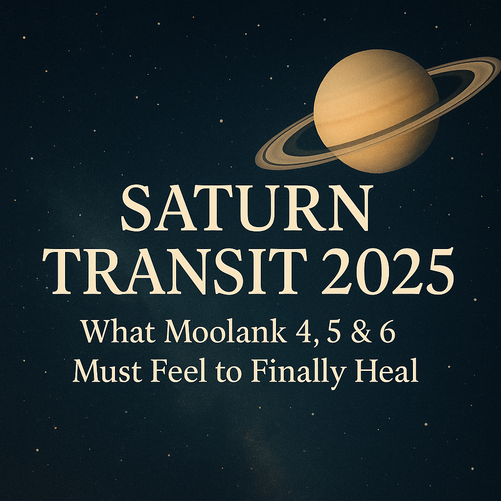 Saturn Transit 2025 — What Moolank 4, 5 & 6 Must Feel to Finally Heal ...