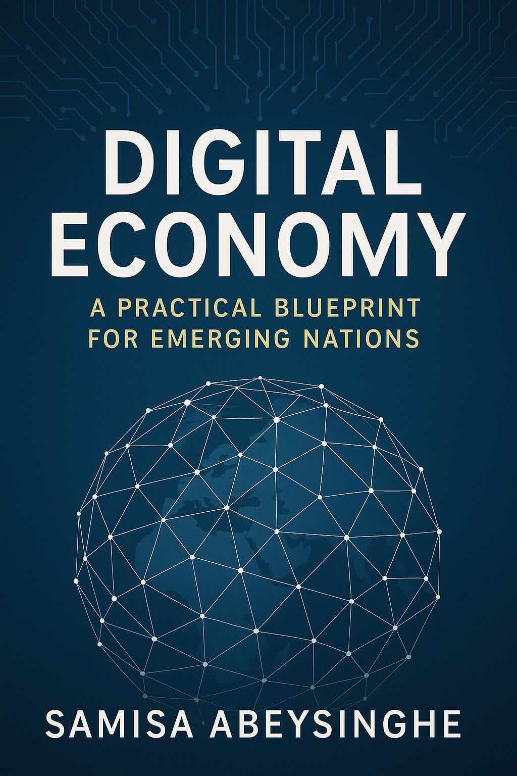 Digital Economy: A Practical Blueprint for Emerging Nations | by Samisa ...