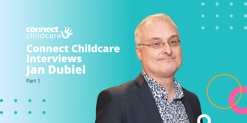Connect Childcare interviews Jan Dubiel: Part 1 | by Caitlin Holmes ...