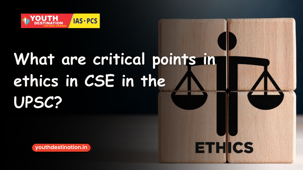 What are critical points in ethics in CSE in the UPSC? | by Youth ...