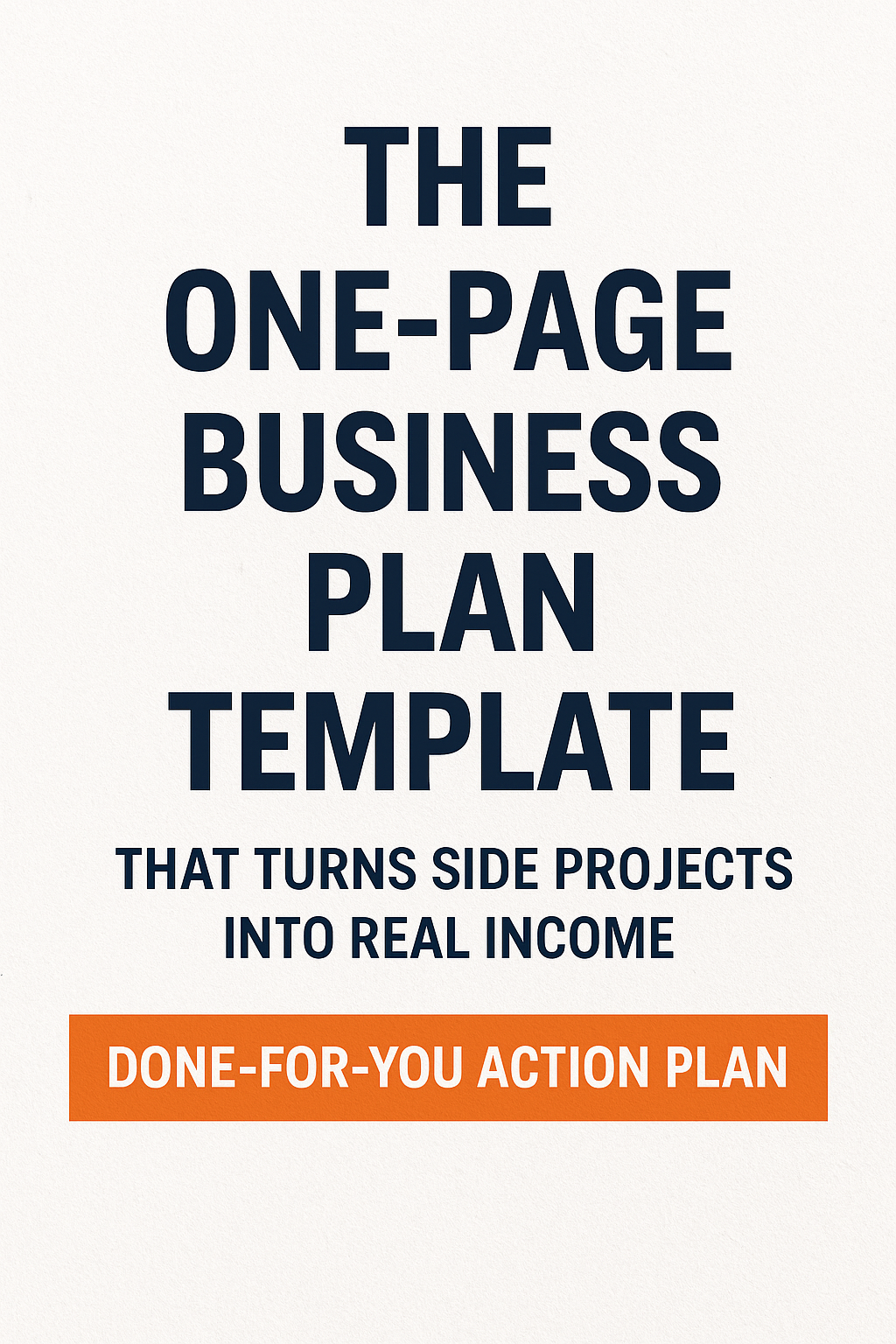 The One-Page Business Plan Template That Turns Side Projects Into Real ...