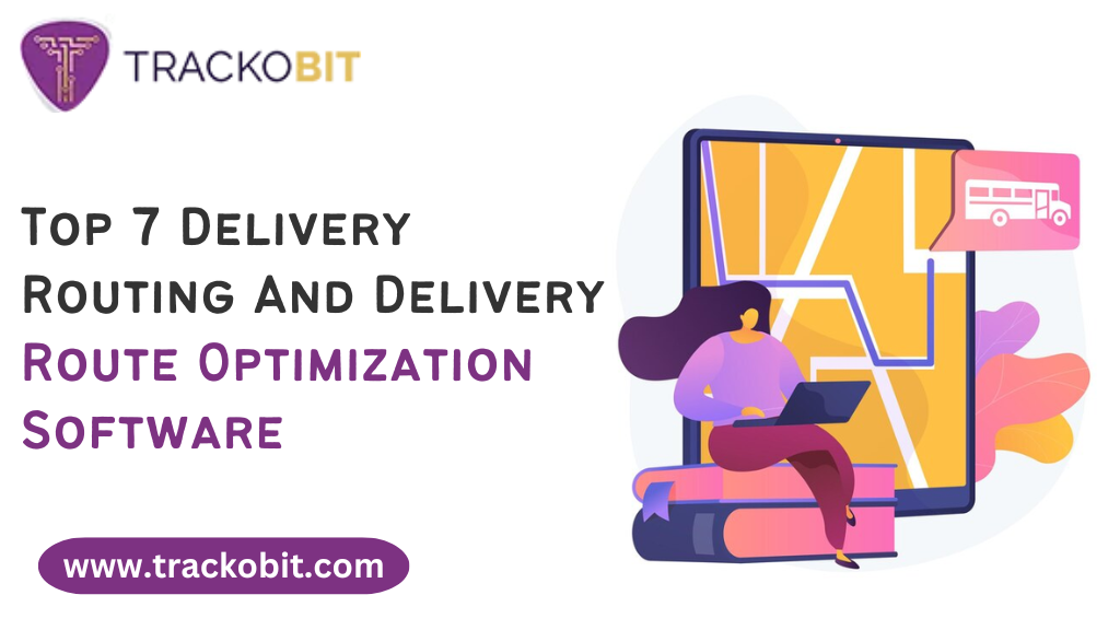Top 7 Delivery Routing And Delivery Route Optimization Software | by ...