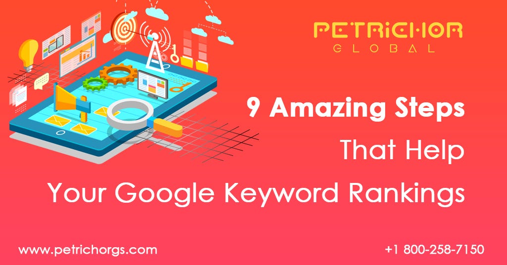 9 Amazing Steps That Help Your Google Keyword Rankings | by Petrichor ...
