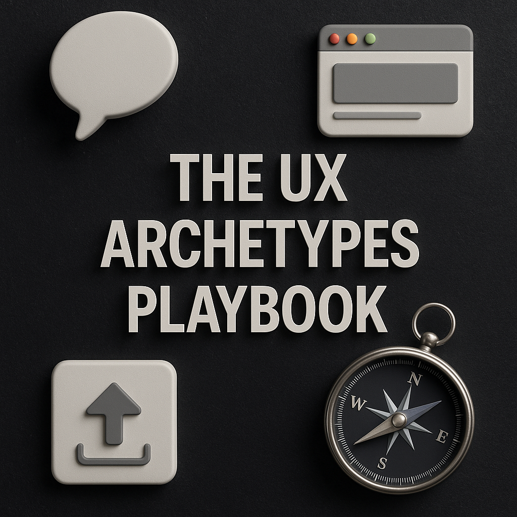 The UX Archetypes Playbook: A Practitioner’s Guide for Designers and ...