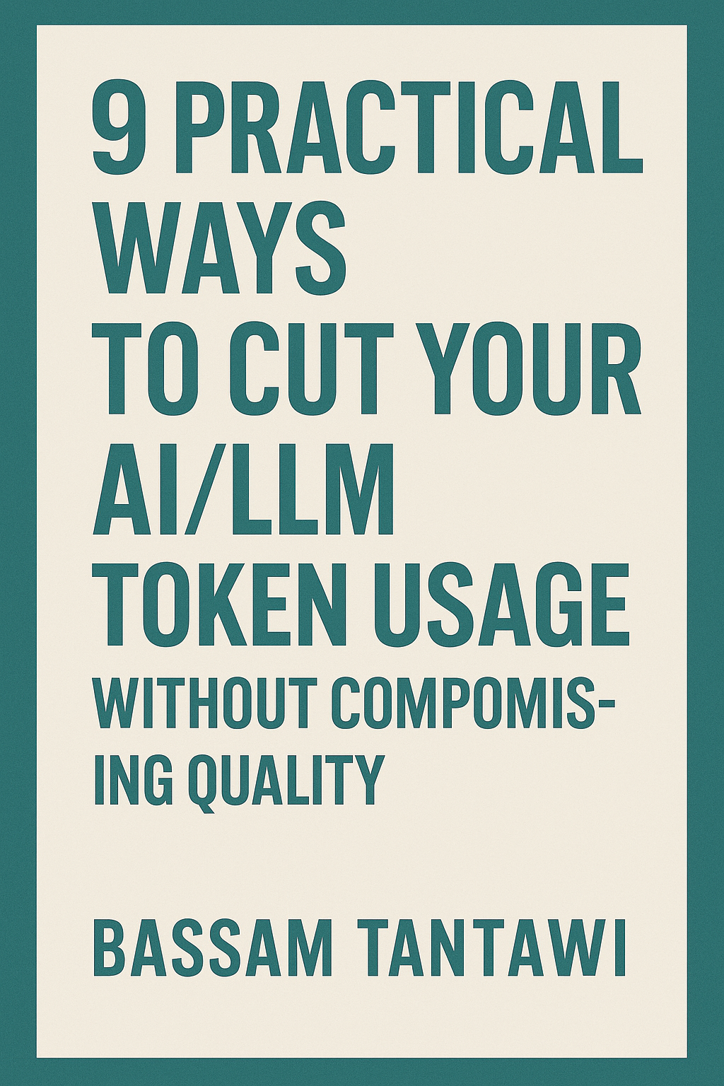 Sky-high token bills? 9 Practical Ways to Cut Your AI/LLM Token Usage ...