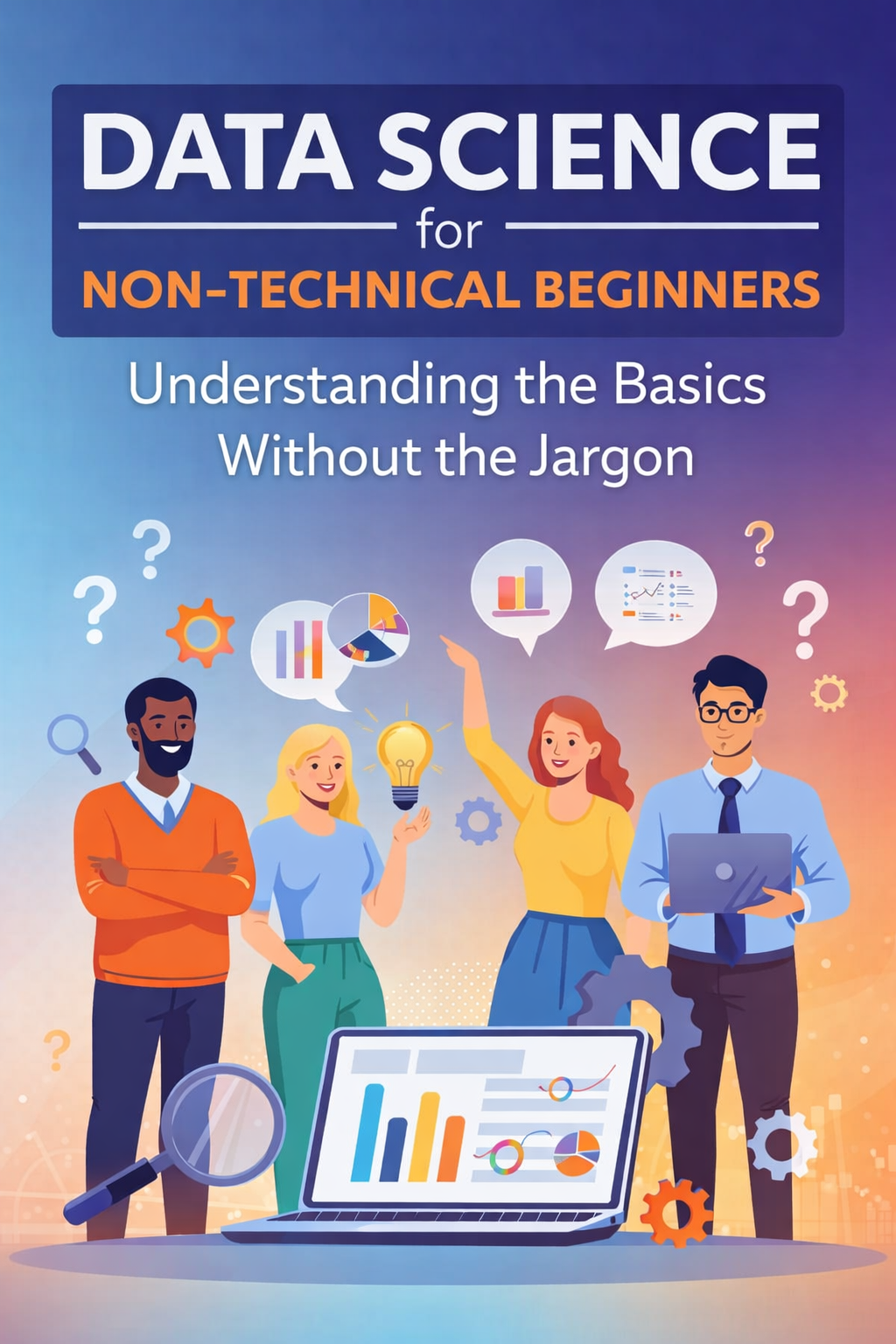 Data Science for Non-Technical Beginners: Understanding the Basics ...