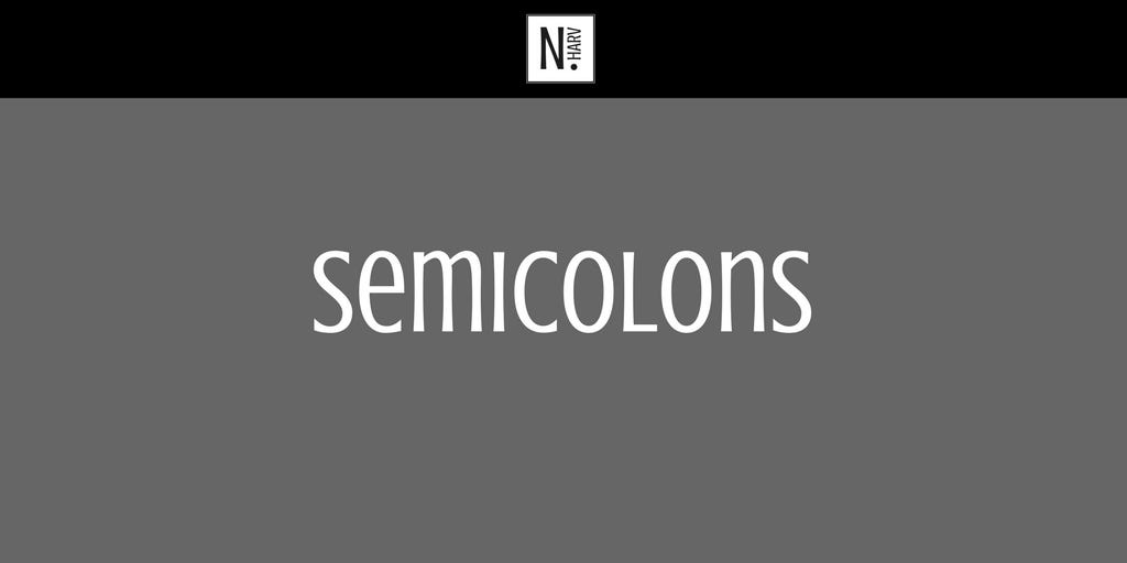 How Semicolons Are Used In Writing. | by Nailah Harvey, M.A. | Medium