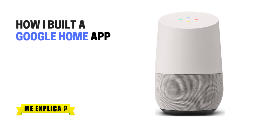 How I Built a Google Home Voice App | by Diogo A. Rodriguez ...