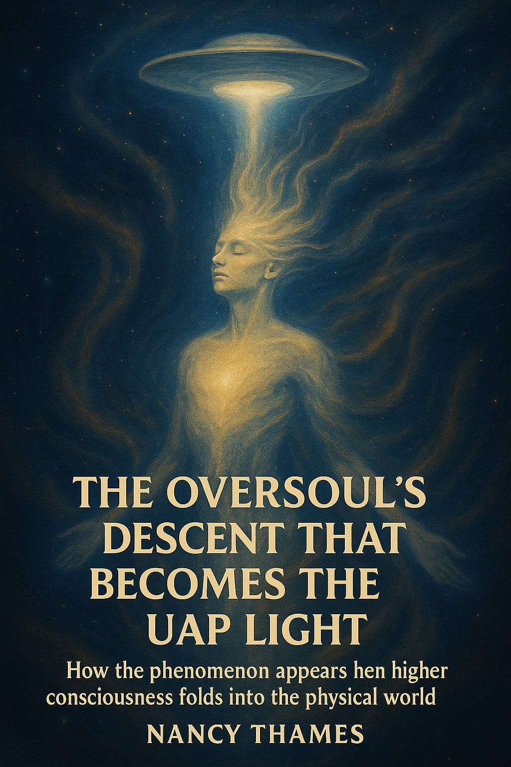 The Oversoul’s Descent That Becomes the UAP Light | by Nancy Thames ...
