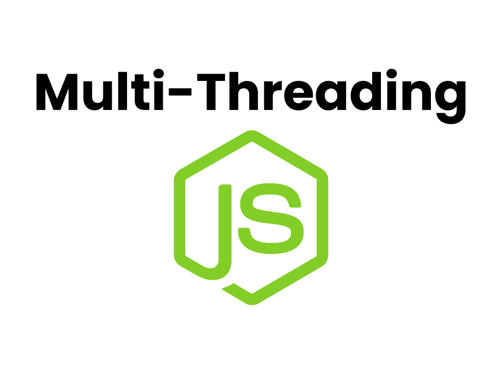 Node.js worker_threads: Multi-Threading with Node.js to Boost our ...