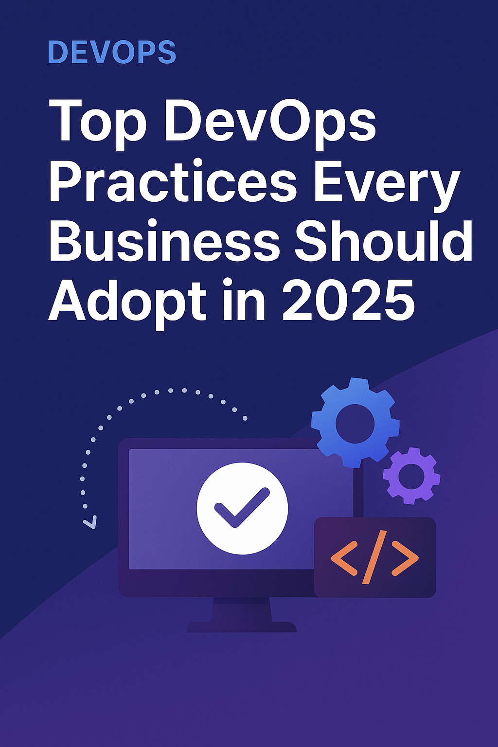 Top DevOps Practices Every Business Should Adopt in 2025 | by Ryan Brooks | Sep, 2025 | Medium