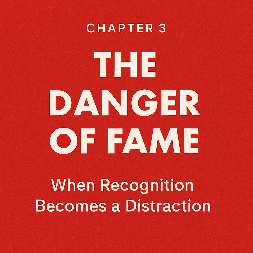 Chapter 3 Summary: The Danger of Fame – When Recognition Becomes a ...