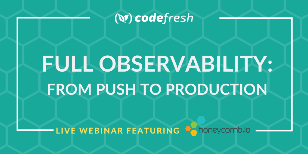 Observability: From Push to Production | by Codefresh | Container Hub | Medium