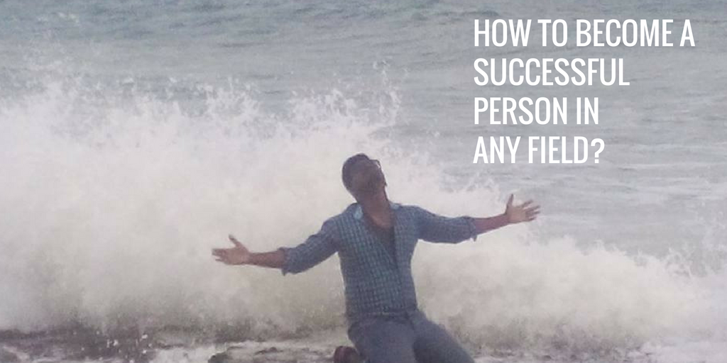 How to become a Successful Person In any field? | by Thanga Mariappan P | Medium
