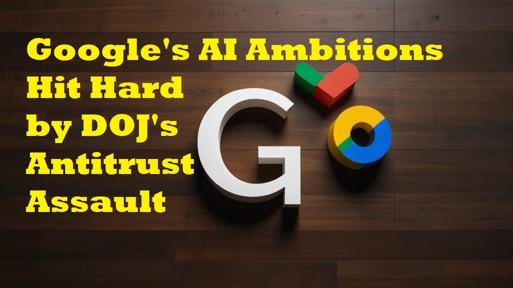 Google’s AI Ambitions Hit Hard by DOJ’s Antitrust Assault | by ACHAOUI ...