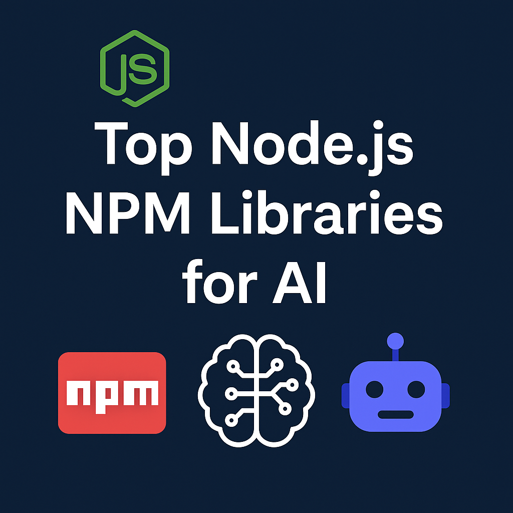 Top Node.js NPM Libraries for AI in 2025 (That Every Developer Should Know) | by Somendradev ...