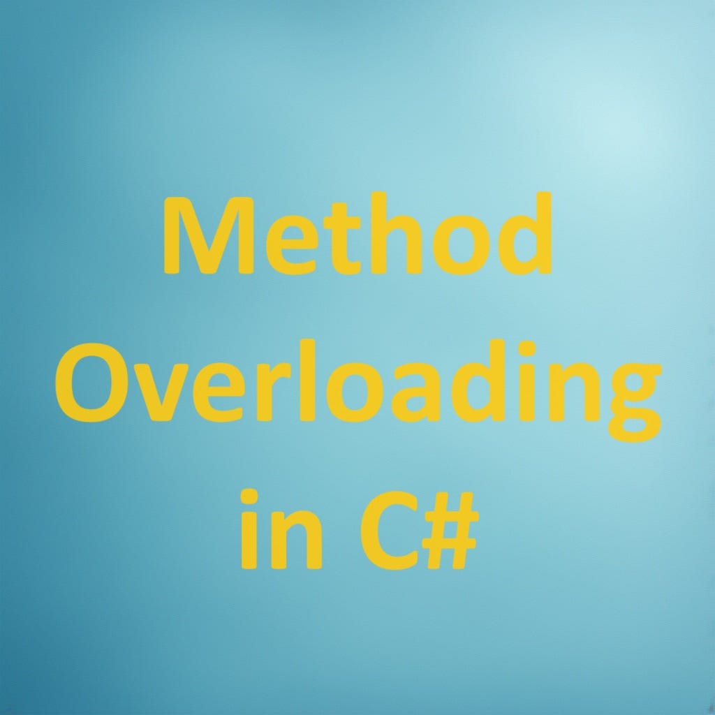 Method Overloading in C#. When you define multiple methods in a… | by ...