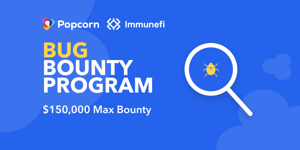 Popcorn Bug Bounty with Immunefi. Help Protect Popcorn and Earn Bounties… | by will_pop ...