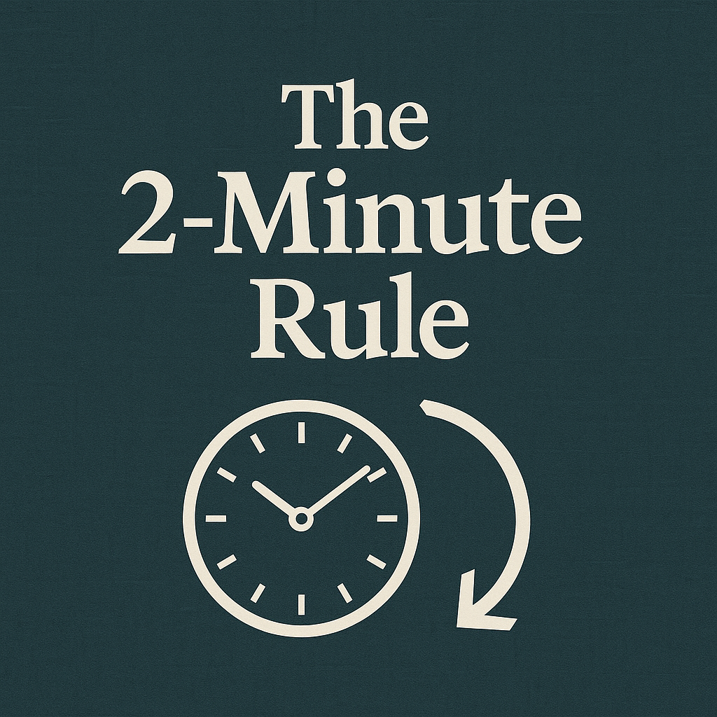⭐ The 2-Minute Rule: The Tiny Life Hack That Quietly Changes Everything ...