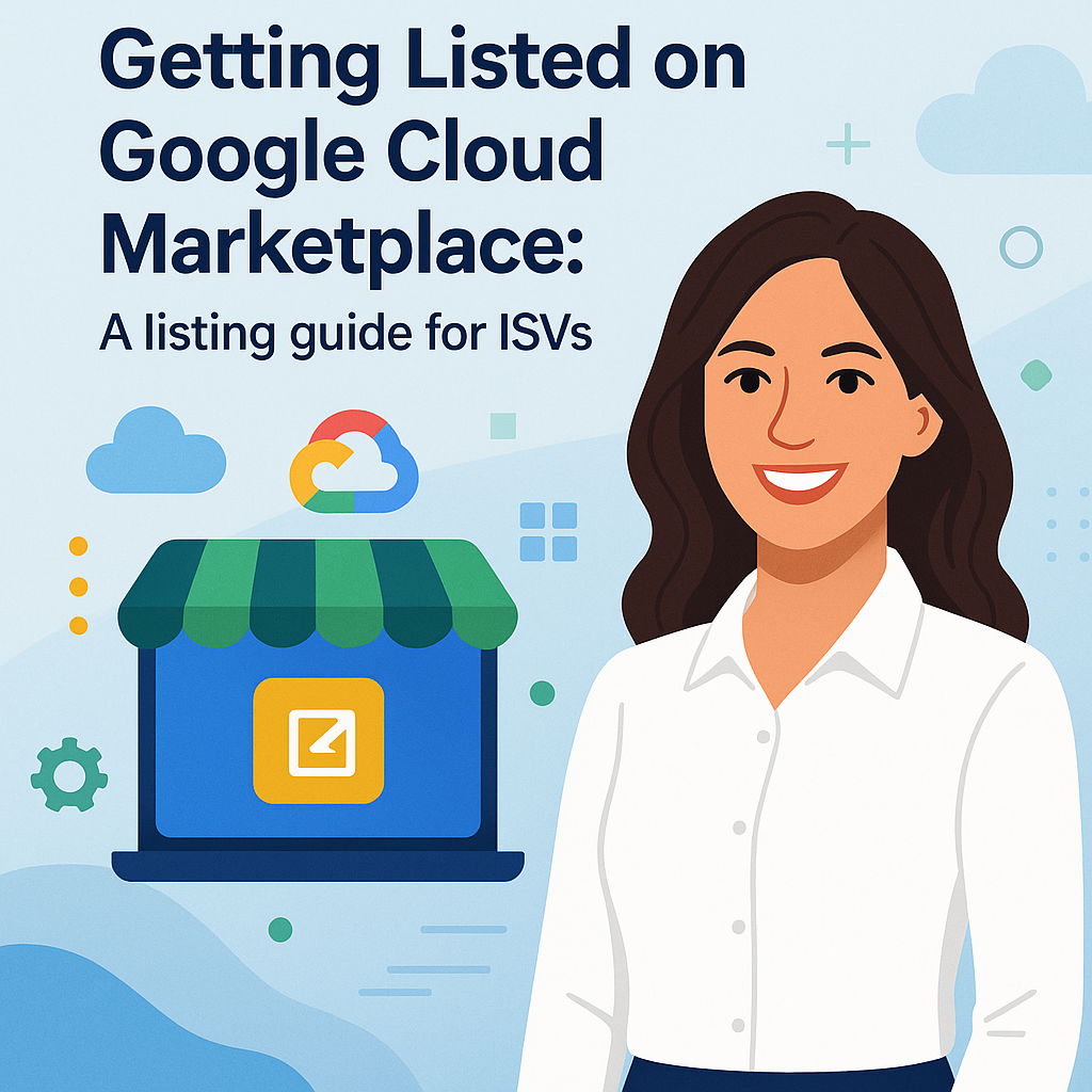 Getting Listed on Google Cloud Marketplace: A listing guide for ISVs ...