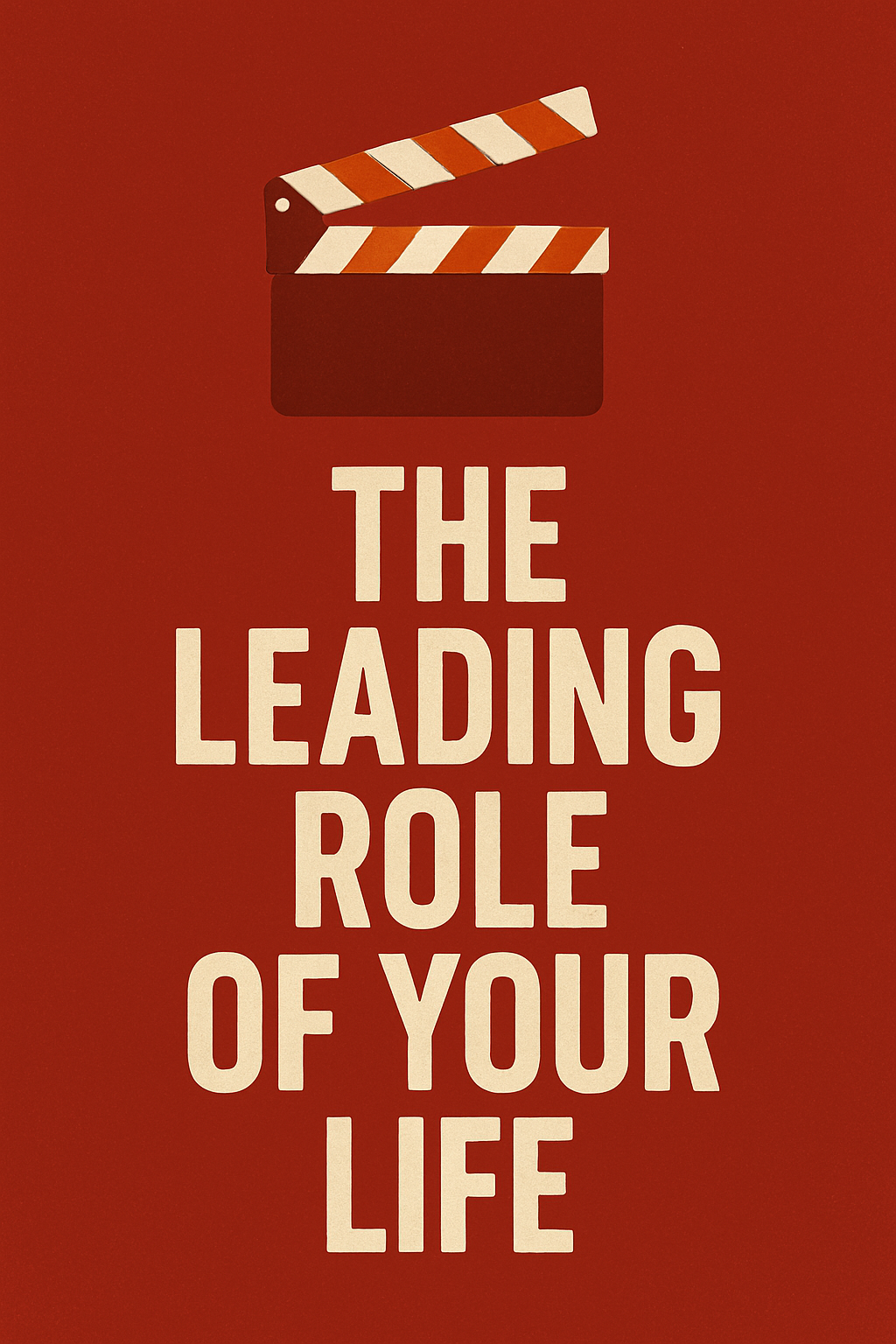 The Leading Role of Your Life. Who are the leading roles in our lives ...