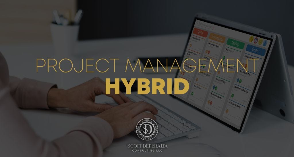 Unlocking the Power of Hybrid Project Management | by Scott DePeralta ...