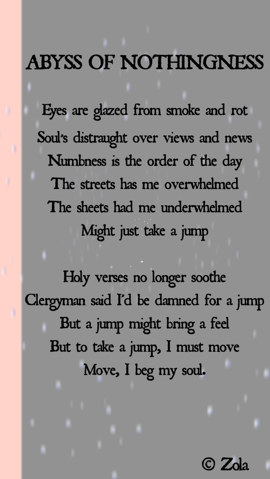 Abyss of Nothingness Eyes are glazed from smoke and rot Soul’s ...