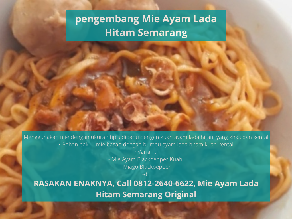 RASAKAN ENAKNYA, Call 0812–2640–6622, Mie Ayam Lada Hitam Semarang ...