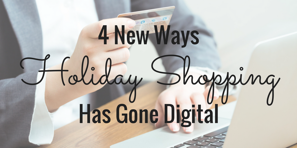 4 New Ways Holiday Shopping Has Gone Digital in 2016 | by ...