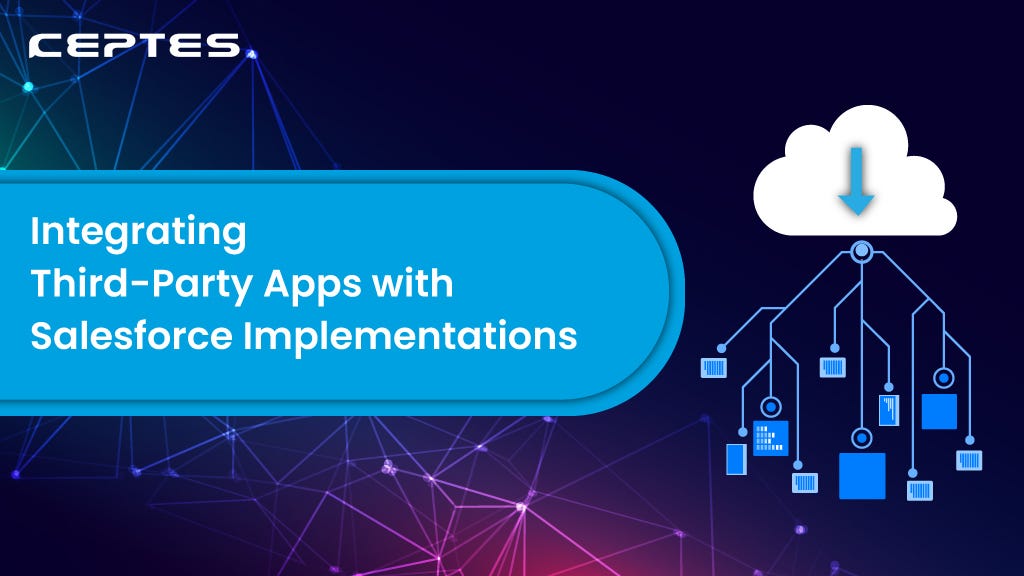 Integrating Third Party Apps With Salesforce Implementations By