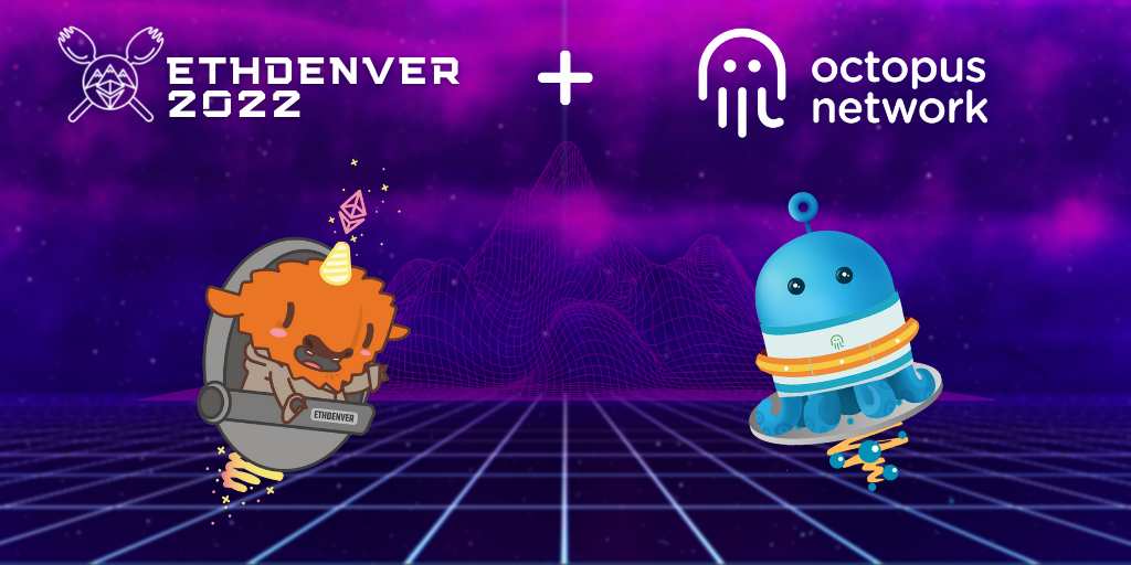 Octopus Network at ETHDenver 2022 — Let’s BUIDL! | by Octopus Wolfi ...