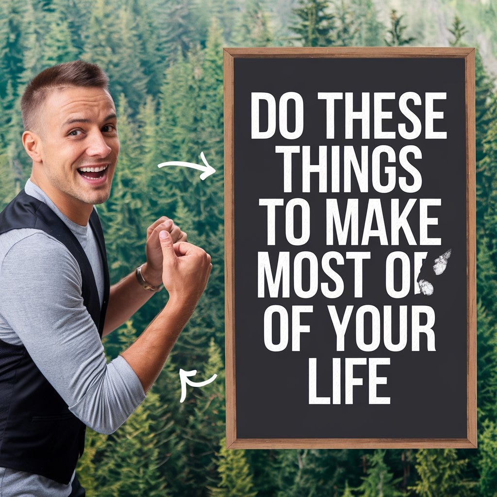 Do These Things To Make Most Of Your Life | by Muhammad Aslam | Sep ...