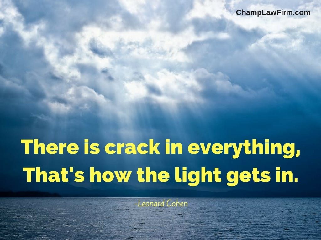 Light. “There is crack in everything, that’s… | by Attorney Kia ...