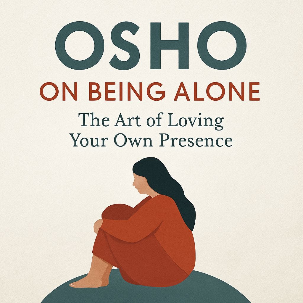 Osho on Being Alone: The Art of Loving Your Own Presence | by Ghulam Murtaza | Medium