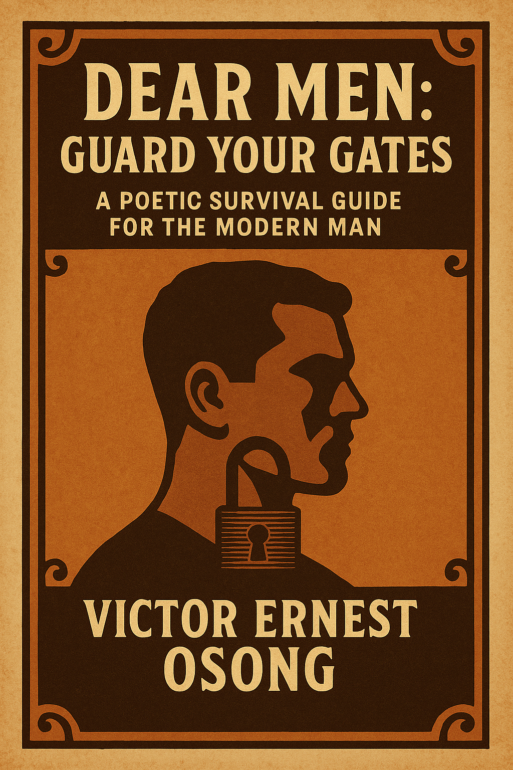 Dear Men: Guard Your Gates (A Poetic Survival Guide for the Modern Man ...