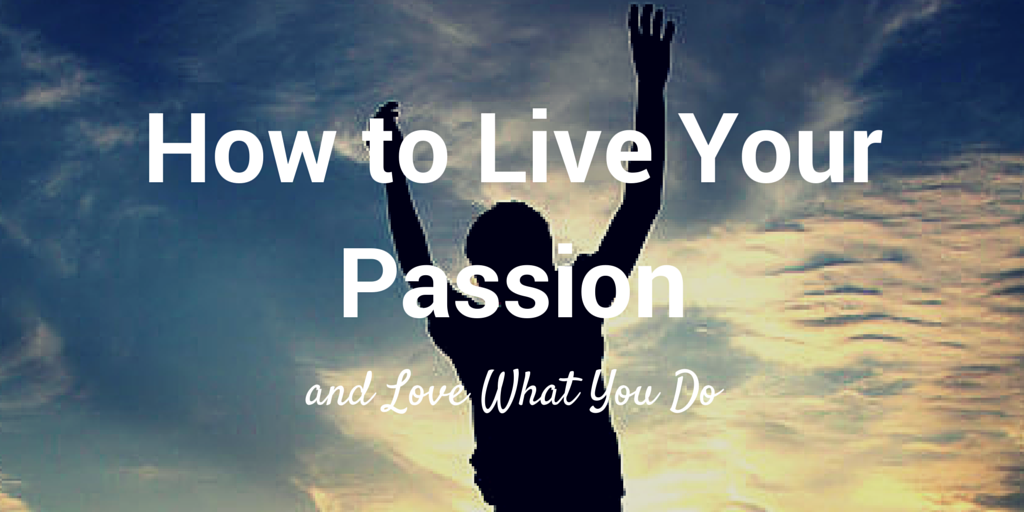 How Do U Live With Passion?. What it Means to Live with Passion | by ...