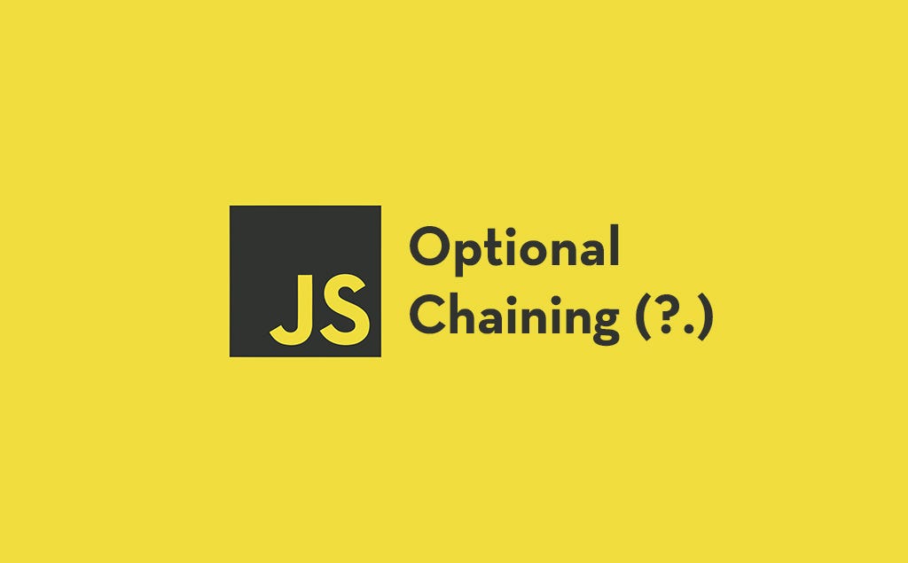 JavaScript Optional Chaining - FERHAT KAPLAN - Medium