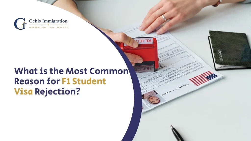What is the most frequent cause of rejection for an F1 student visa ...