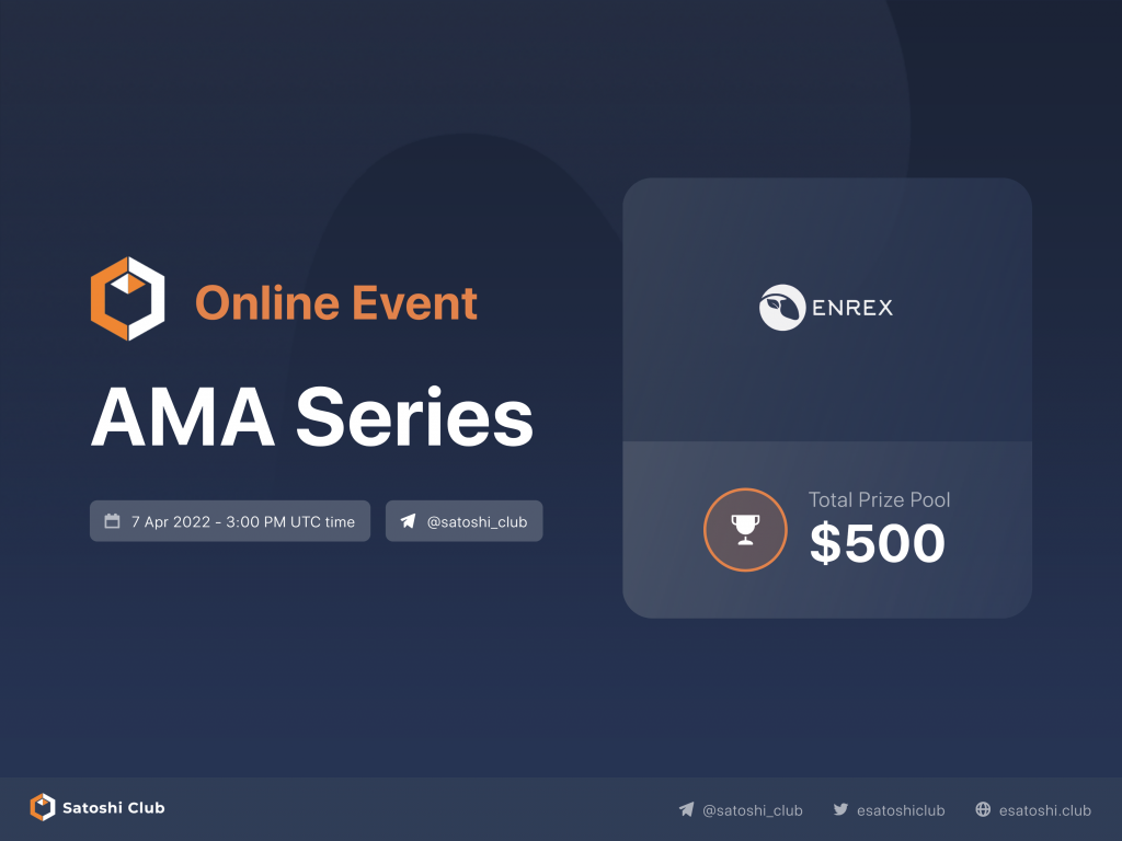 Enrex x Satoshi Club AMA Recap from the 7th of April | by Satoshi_storyteller | Satoshi Club ...