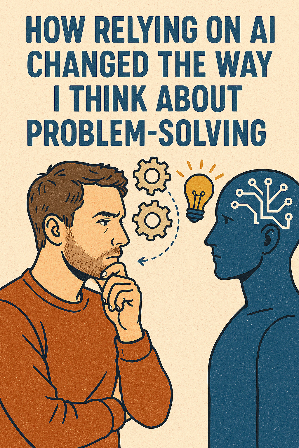 How Relying on AI Changed the Way I Think About Problem-Solving | by ...