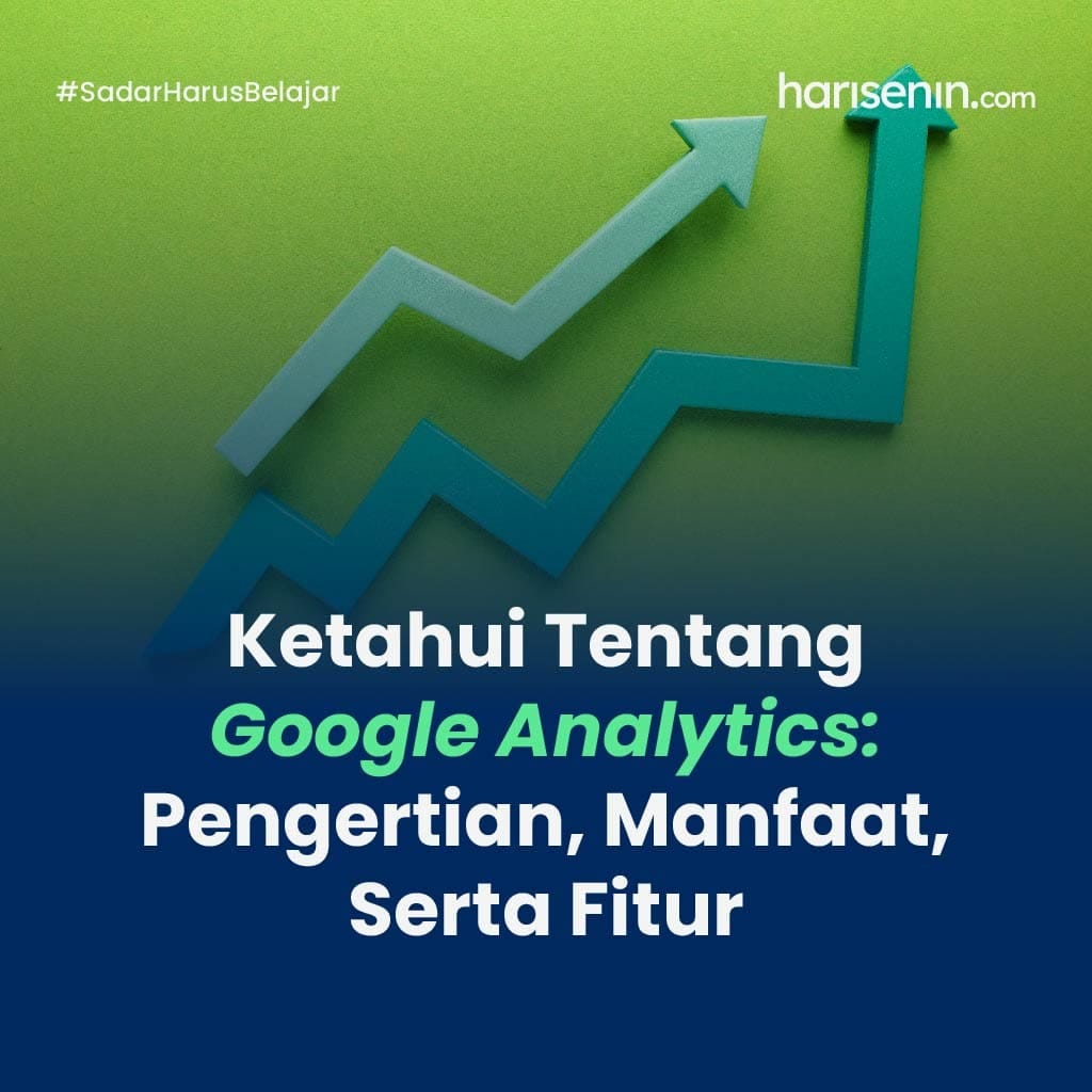 Ketahui Tentang Google Analytics: Pengertian, Manfaat, Serta Fitur | by ...