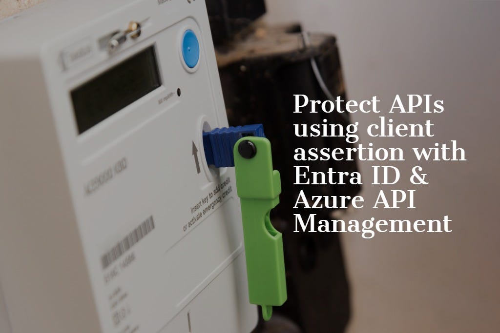 Protect APIs using client assertion with Entra ID & API Management | by ... Protect APIs using client assertion with Entra ID & API Management | by ...