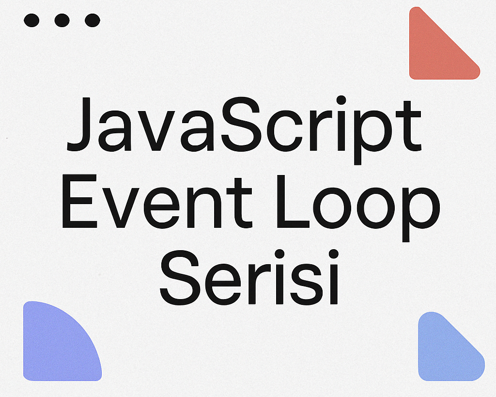 Event Loop Serisi #3 — Microtask Queue ve Callback Queue Arasındaki Fark | by Dilan HOŞGÖREN ...